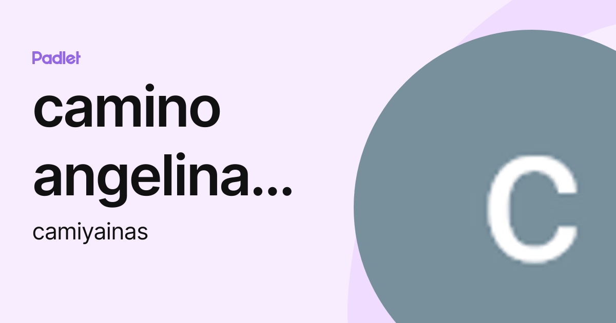 camino angelina bassi cascon (camiyainas) profile | Padlet
