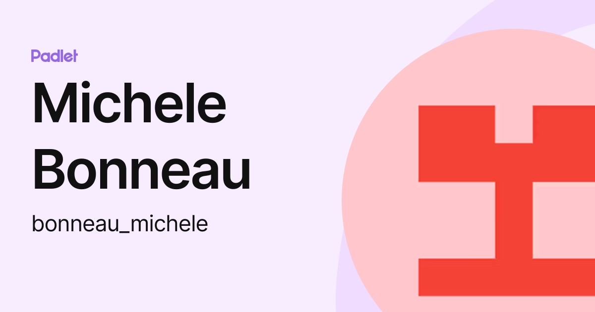 Michele Bonneau (bonneau_michele) profile | Padlet
