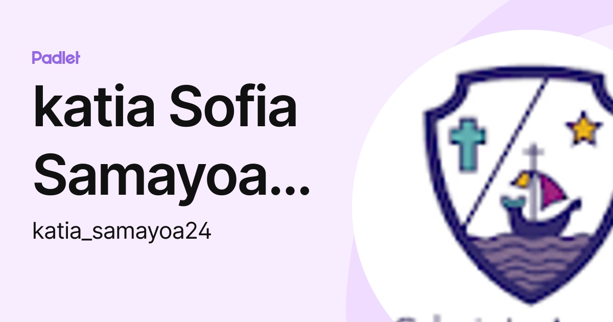 katia Sofia Samayoa Lopez (katia_samayoa24) profile | Padlet