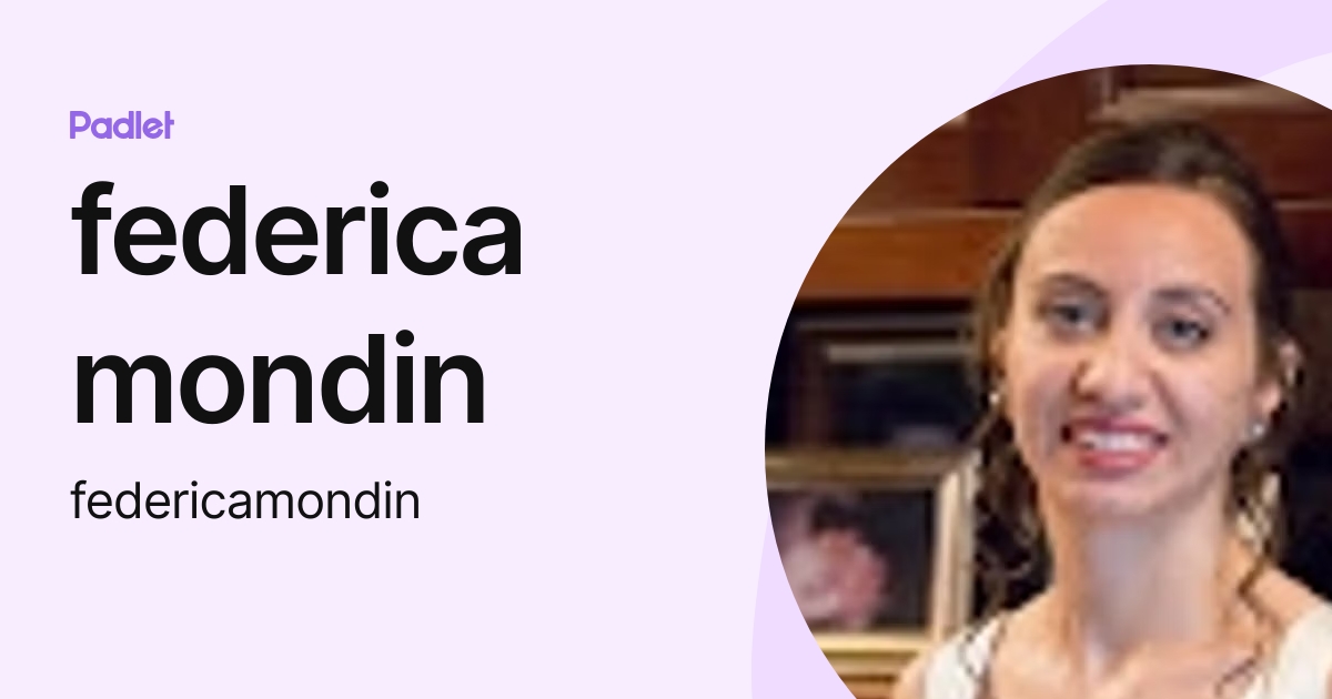 federica mondin (federicamondin) profile | Padlet