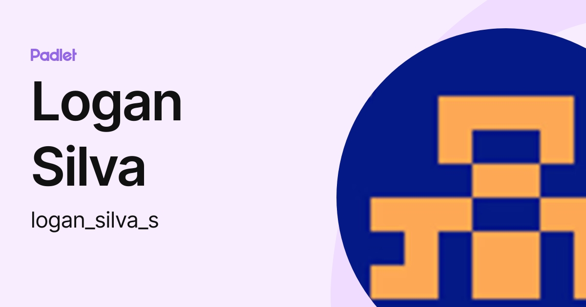 Logan Silva (logan_silva_s) profile | Padlet