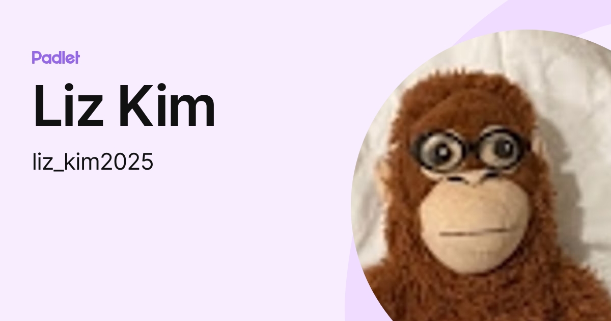 Liz Kim (liz_kim2025) profile | Padlet