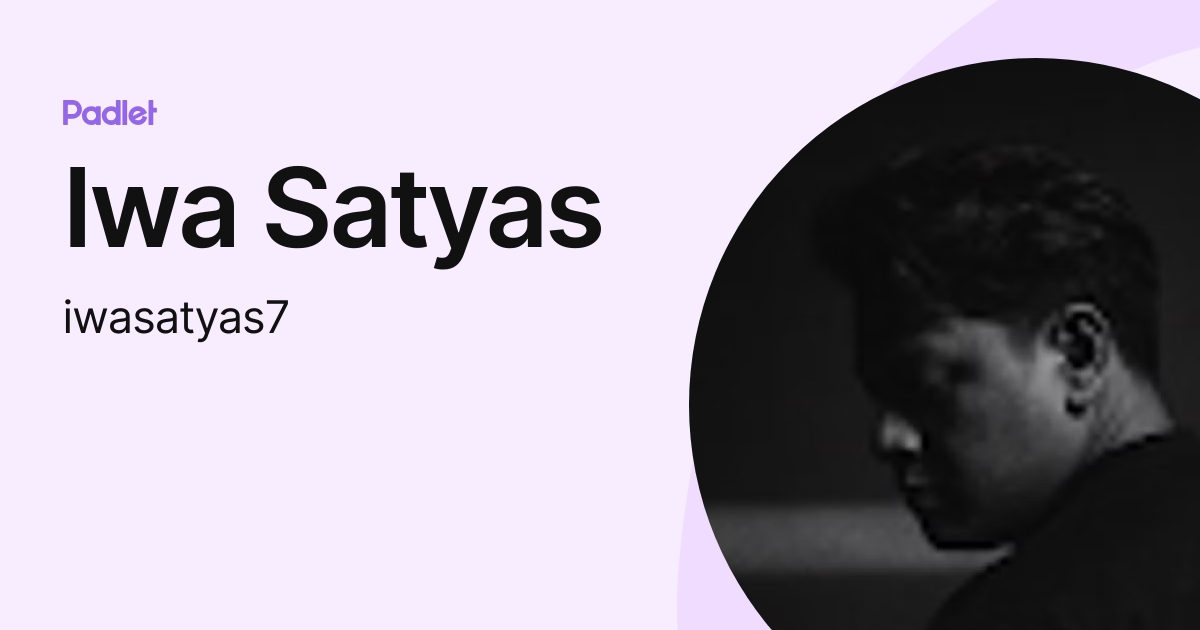 Iwa Satyas (iwasatyas7) profile | Padlet
