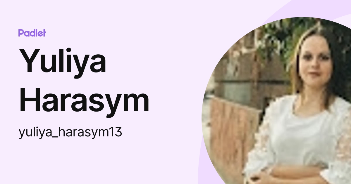 Yuliya Harasym (yuliya_harasym13) profile | Padlet