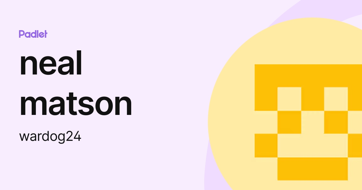 neal matson (wardog24) profile | Padlet