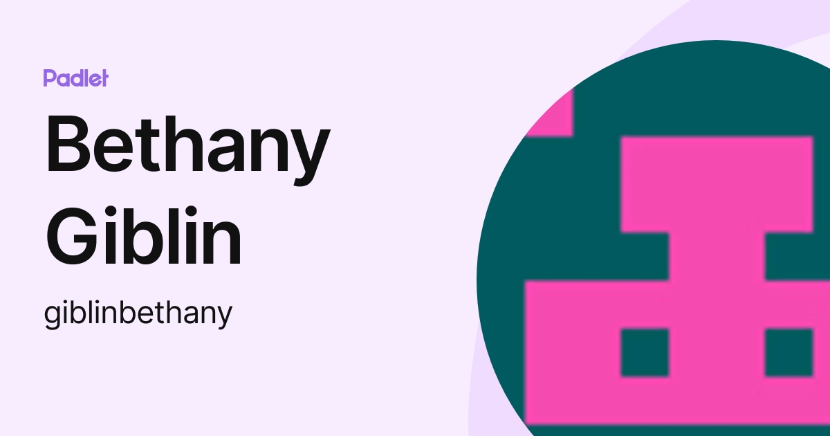 Bethany Giblin (giblinbethany) profile | Padlet
