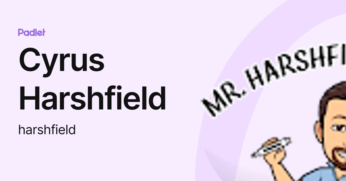 Cyrus Harshfield (harshfield) profile | Padlet