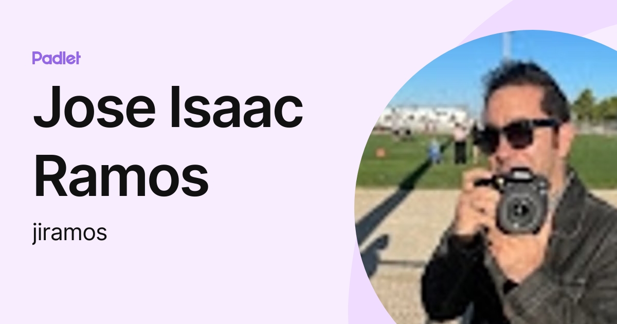 Jose Isaac Ramos (jiramos) profile | Padlet