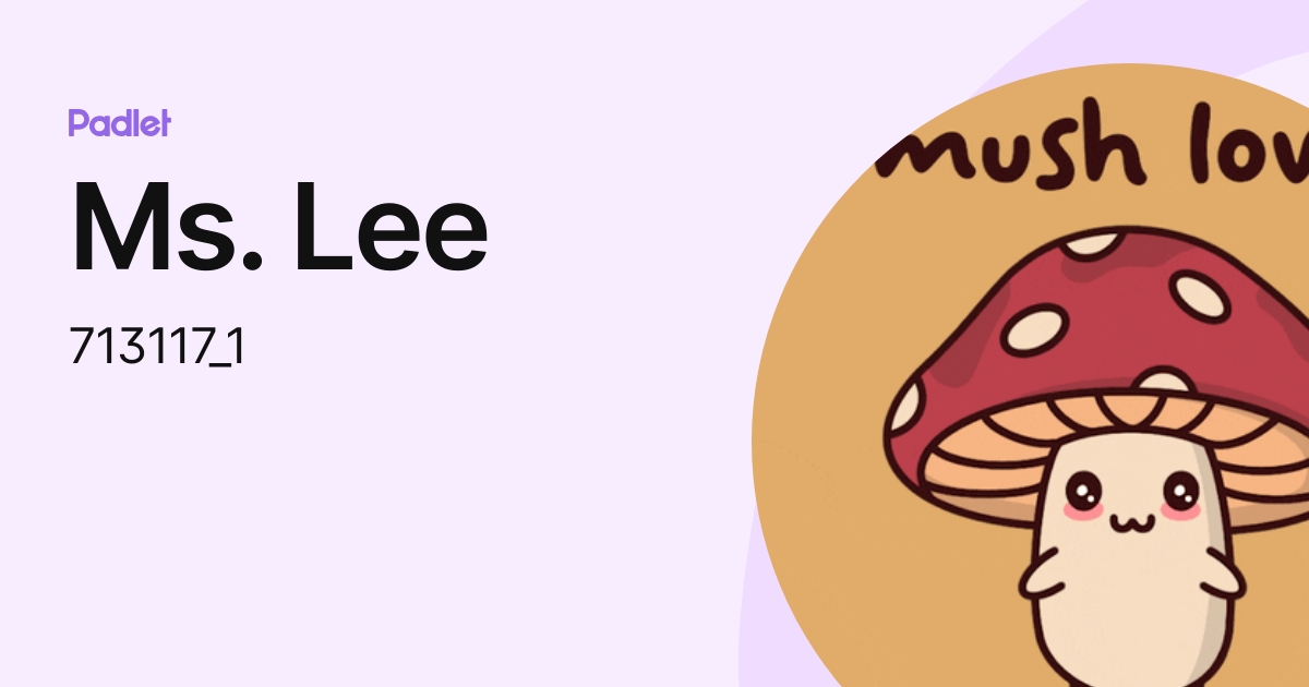 Ms. Lee (713117_1) profile | Padlet