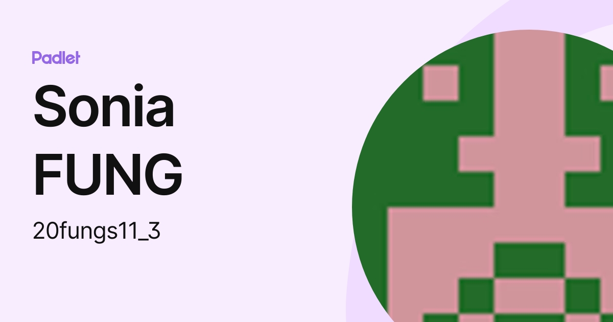 Sonia FUNG (20fungs1) profile | Padlet