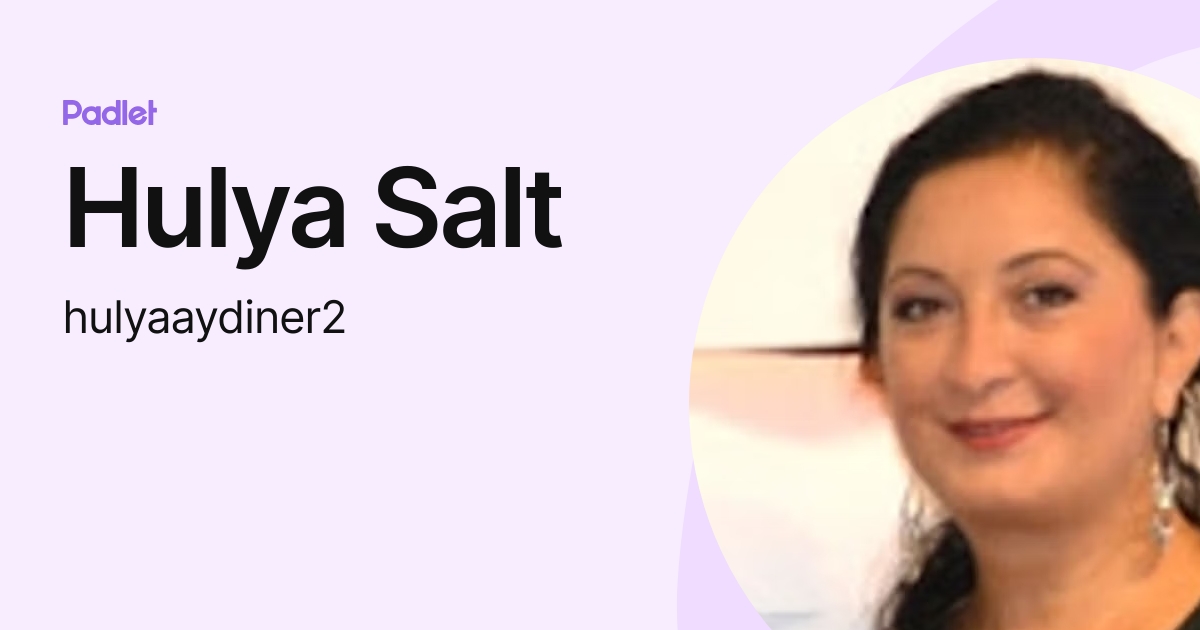Hulya Salt (hulya_salt) profile | Padlet
