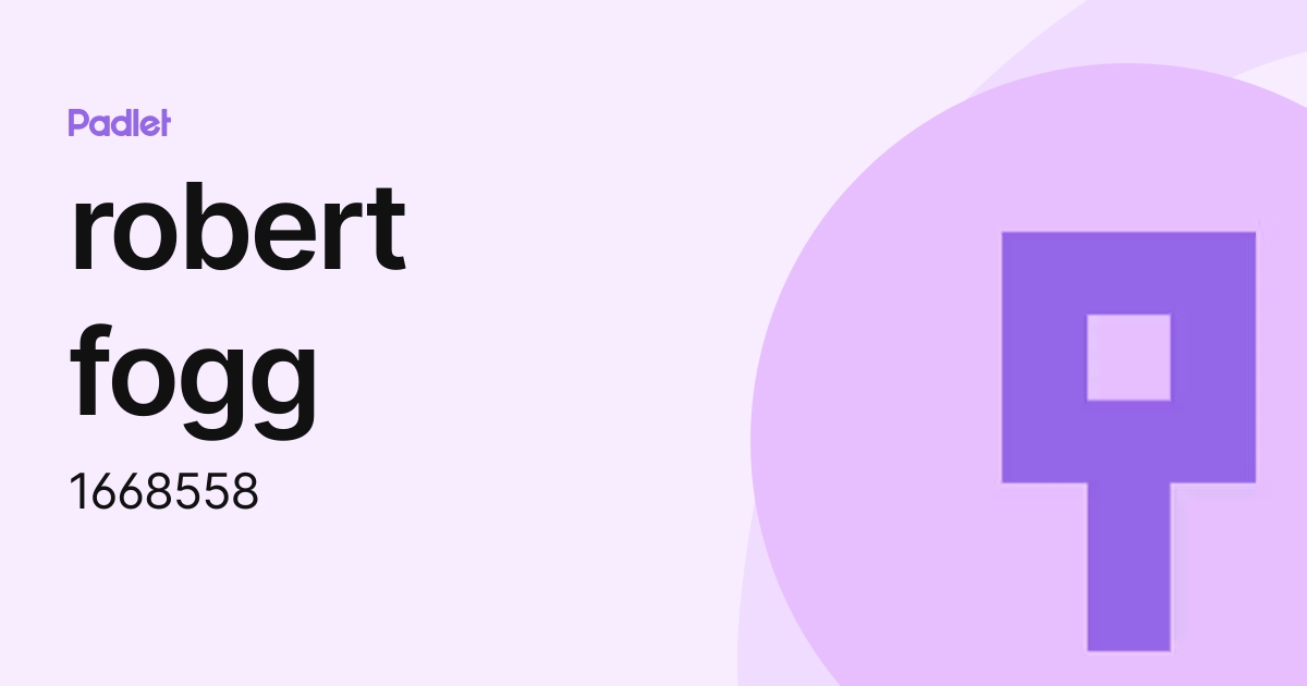 robert fogg (1668558) profile | Padlet