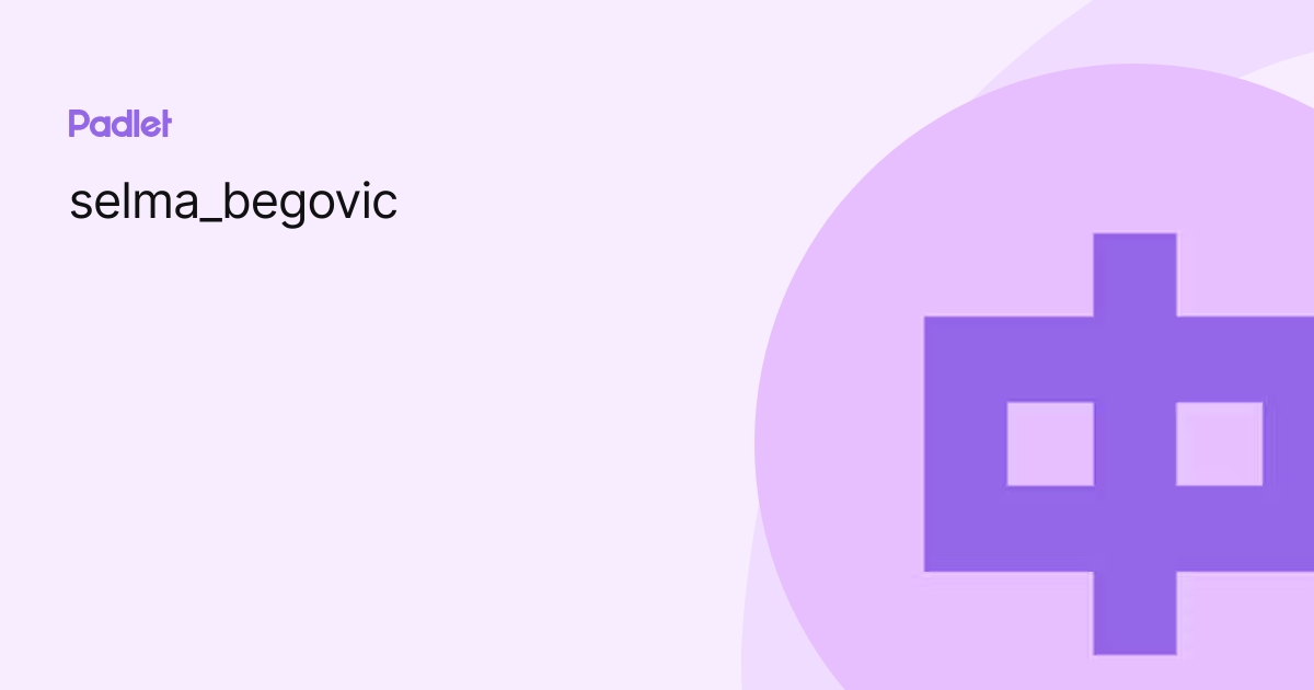 selma_begovic profile | Padlet