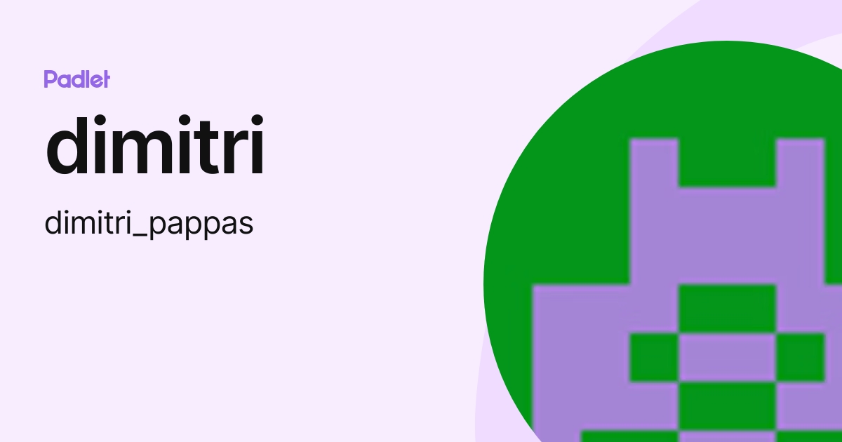 Dimitri Dimitri Pappas Profile Padlet