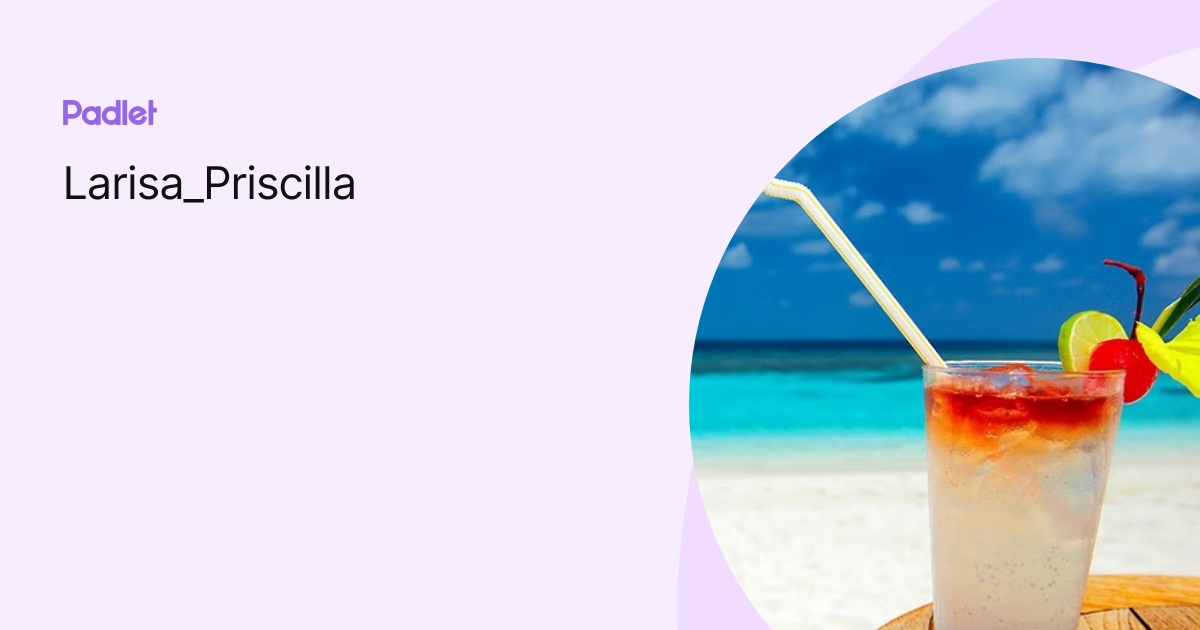 Larisa_Priscilla profile | Padlet