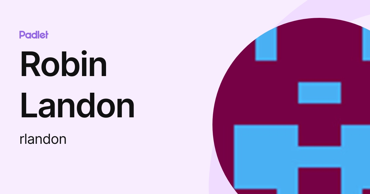 Robin Landon (rlandon) profile | Padlet