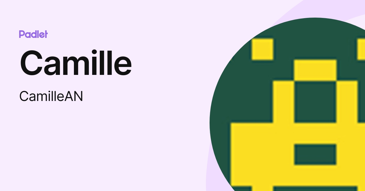 Camille (CamilleAN) profile | Padlet