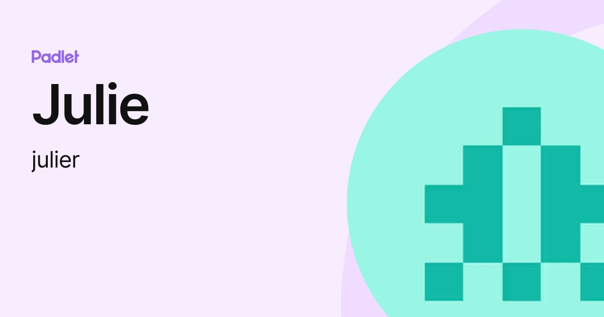 Julie (julier) profile | Padlet