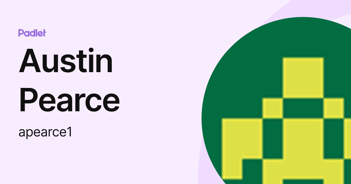 Austin Pearce (apearce1) profile | Padlet