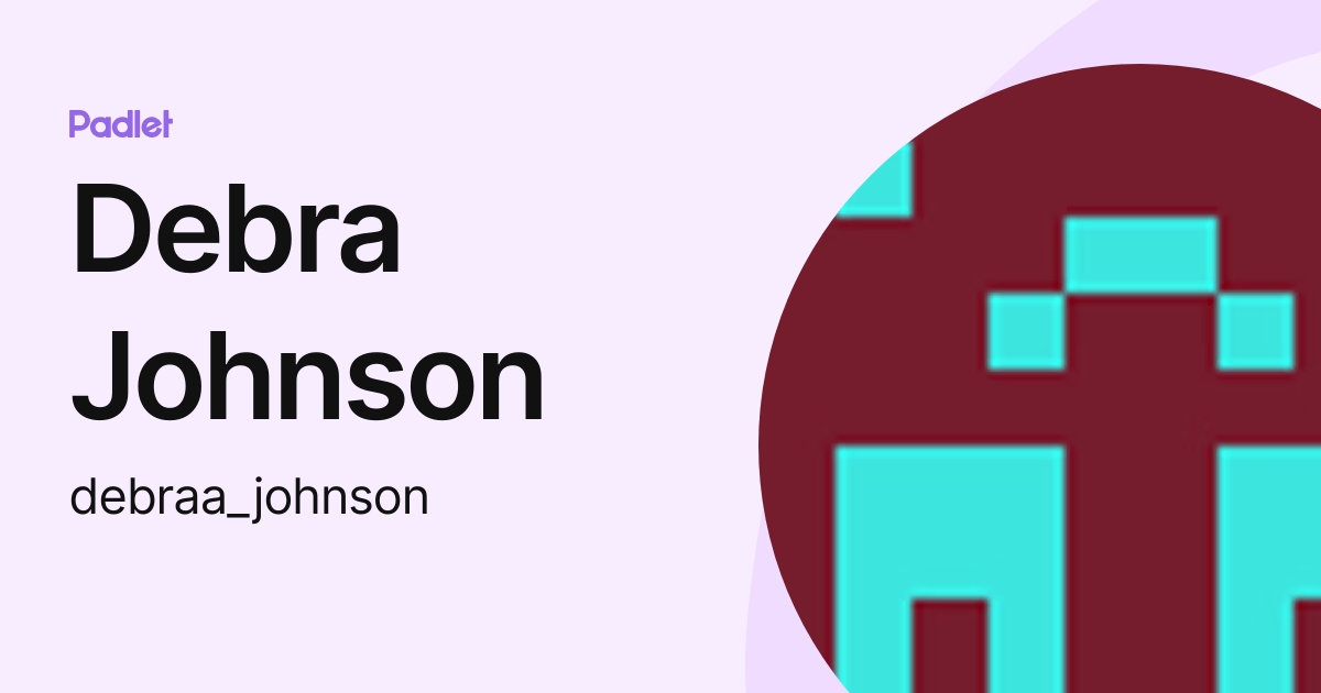 Debra Johnson (debraa_johnson) profile | Padlet