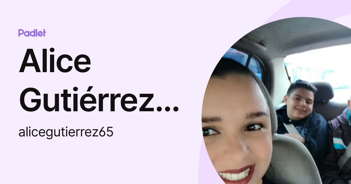 Alice Gutiérrez Rivera (alicegutierrez65) profile | Padlet
