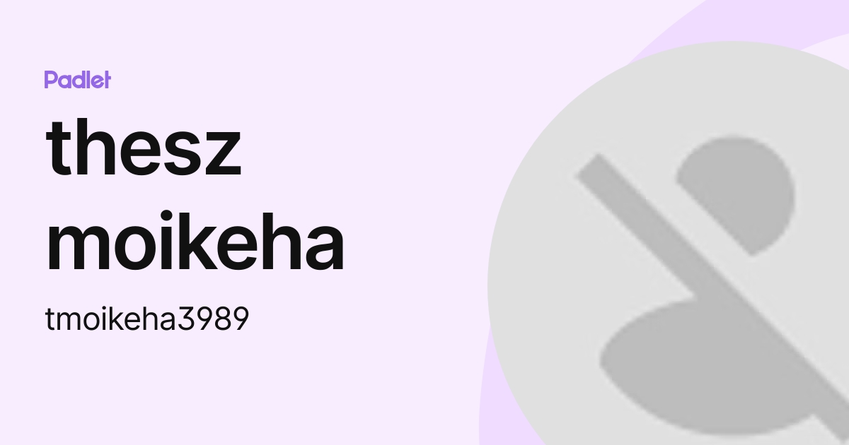 thesz moikeha (tmoikeha3989) profile | Padlet