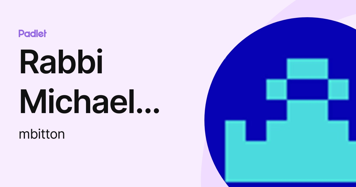 Rabbi Michael Bitton (mbitton) profile | Padlet