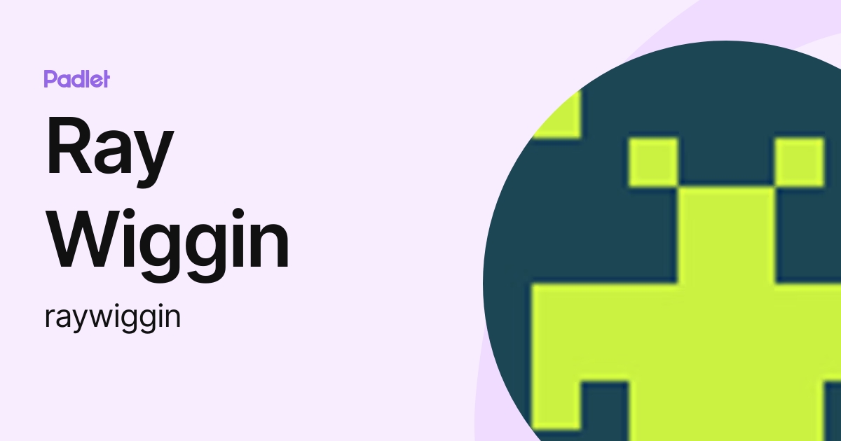 Ray Wiggin (raywiggin) profile | Padlet