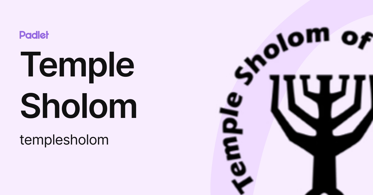 Temple Sholom (templesholom) profile | Padlet
