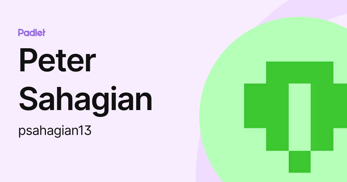 Peter Sahagian (psahagian13) profile | Padlet