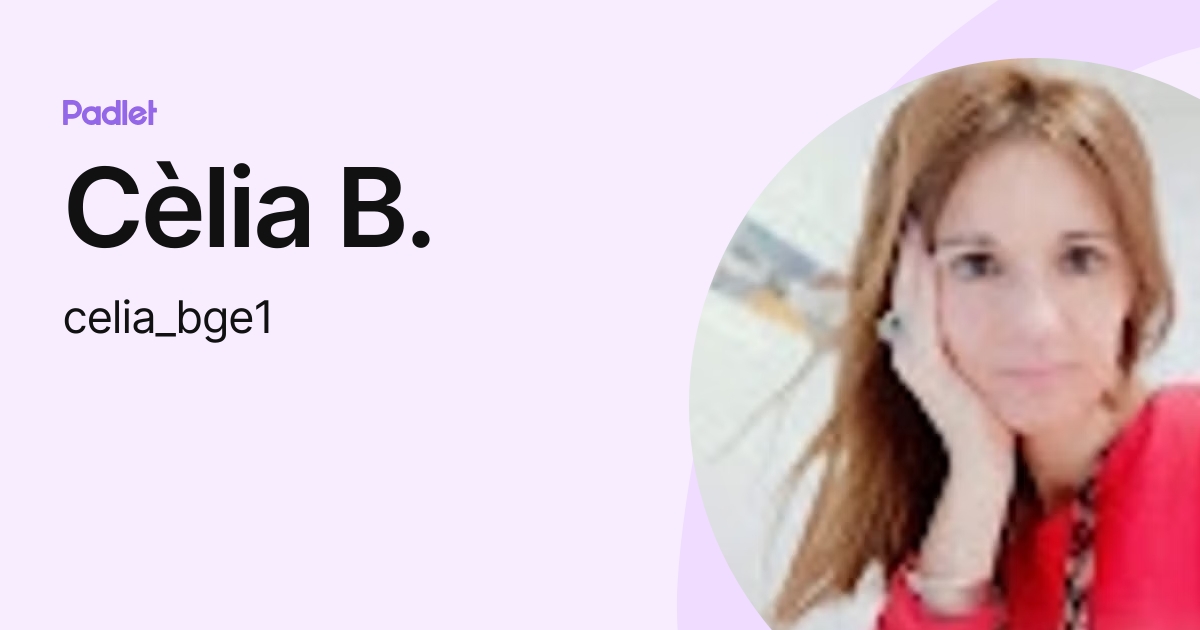 Cèlia B. (celia_bge1) profile | Padlet