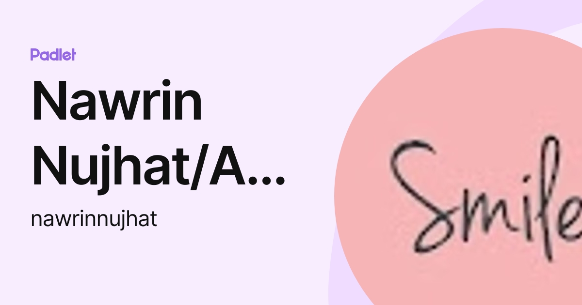Nawrin Nujhat/ADVOCACY/BRAC (nawrinnujhat) profile | Padlet