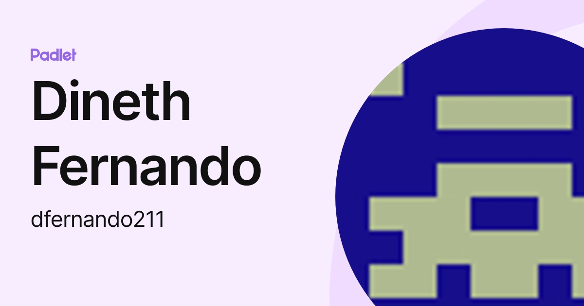 Dineth Fernando (dfernando211) profile | Padlet