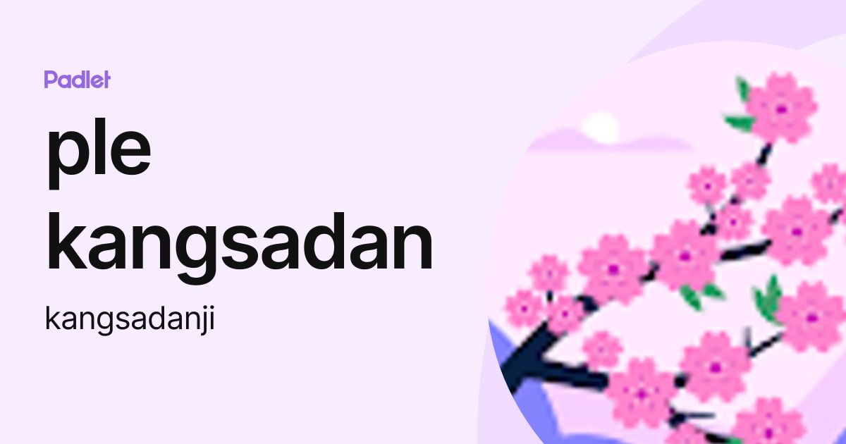 ple kangsadan (kangsadanji) profile | Padlet