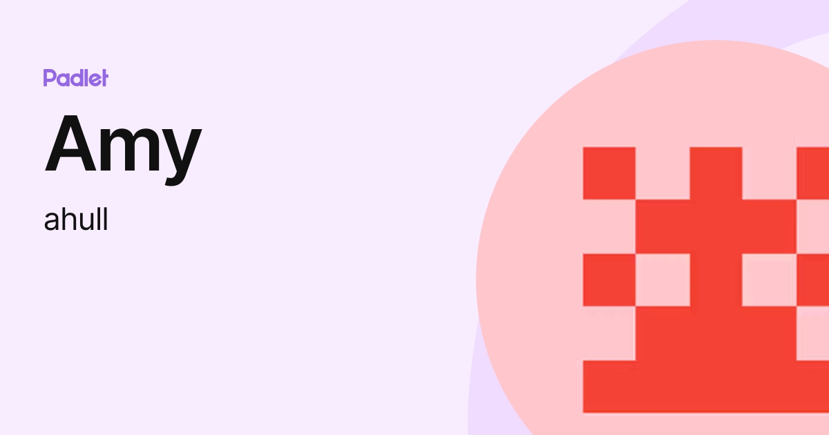 Amy (ahull) profile | Padlet