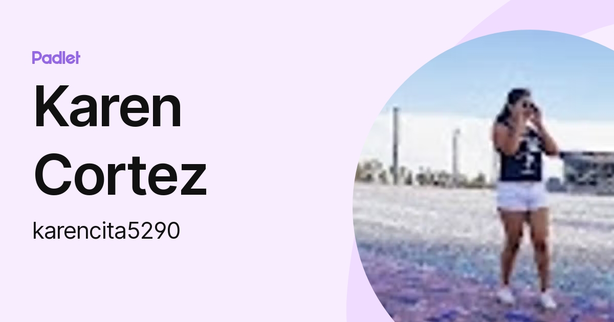 Karen Cortez (karencita5290) profile | Padlet
