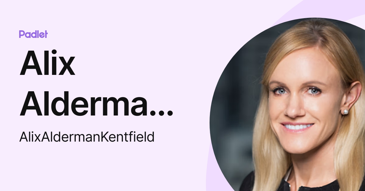 Alix Alderman Kentfield (AlixAldermanKentfield) profile | Padlet