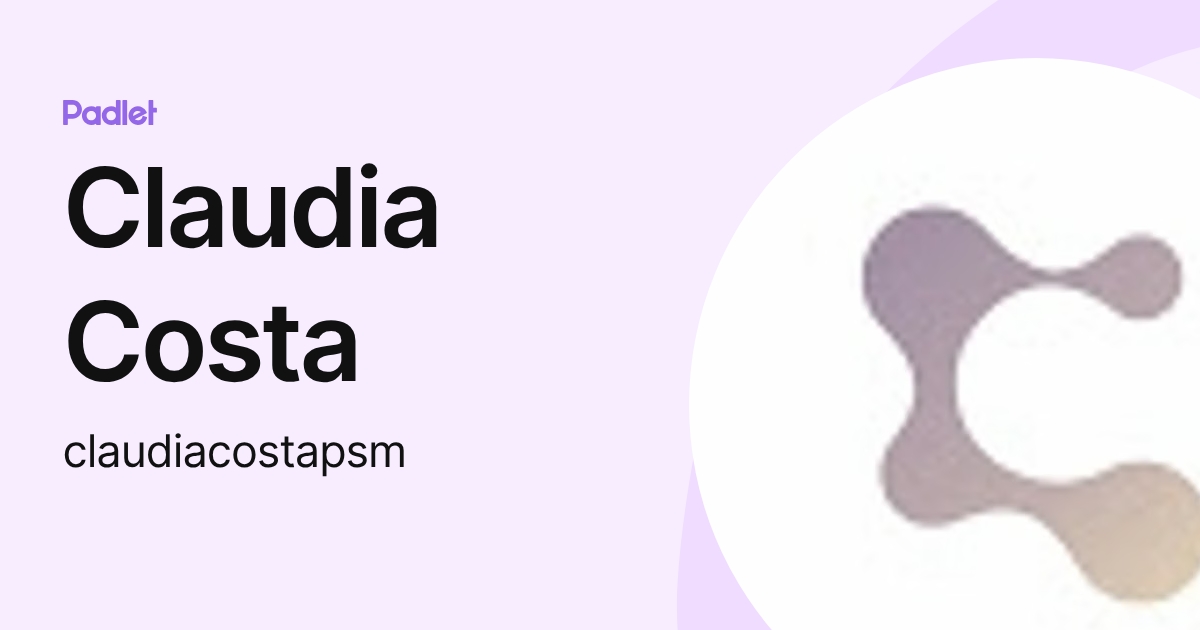 Claudia Costa Claudiacostapsm Profile Padlet