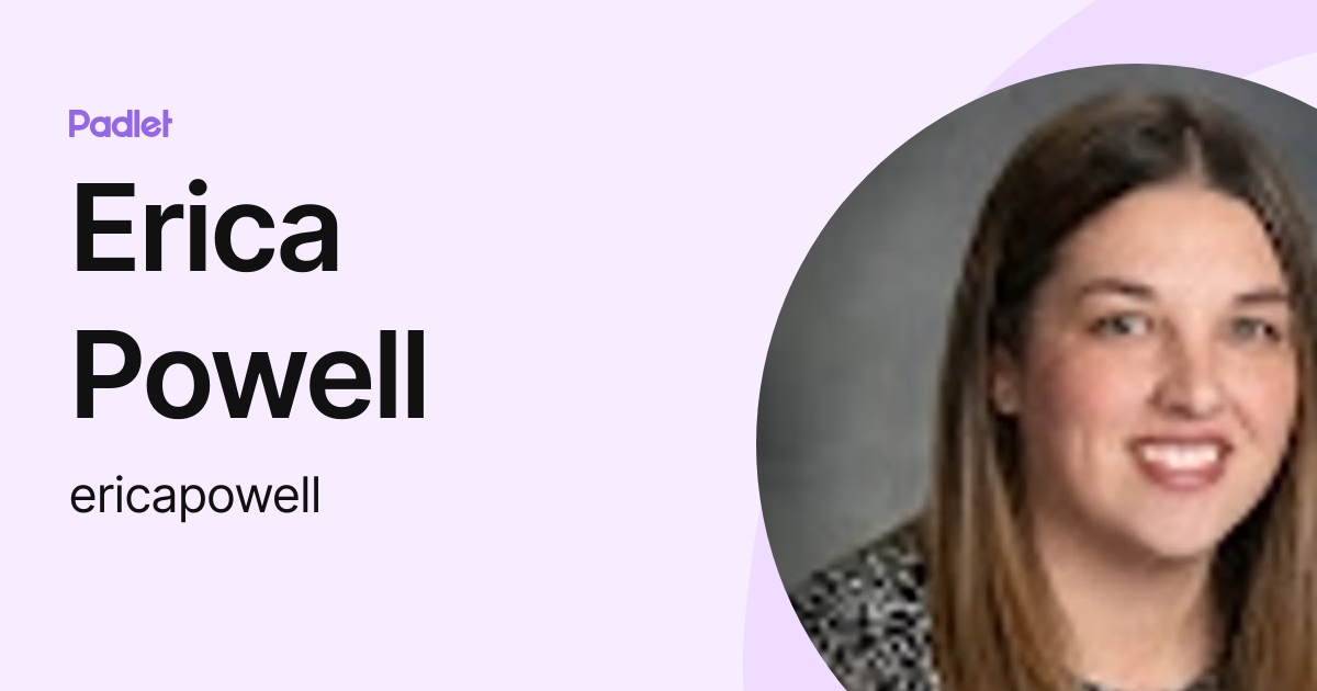 Erica Powell (ericapowell) profile | Padlet