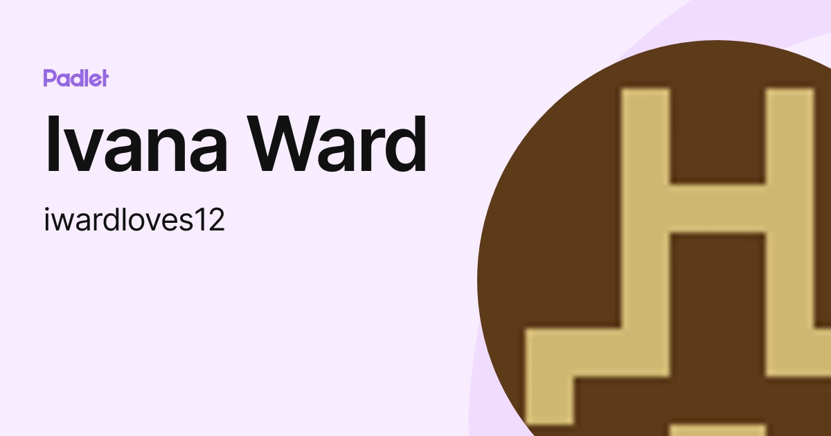 Ivana Ward (iwardloves12) profile | Padlet