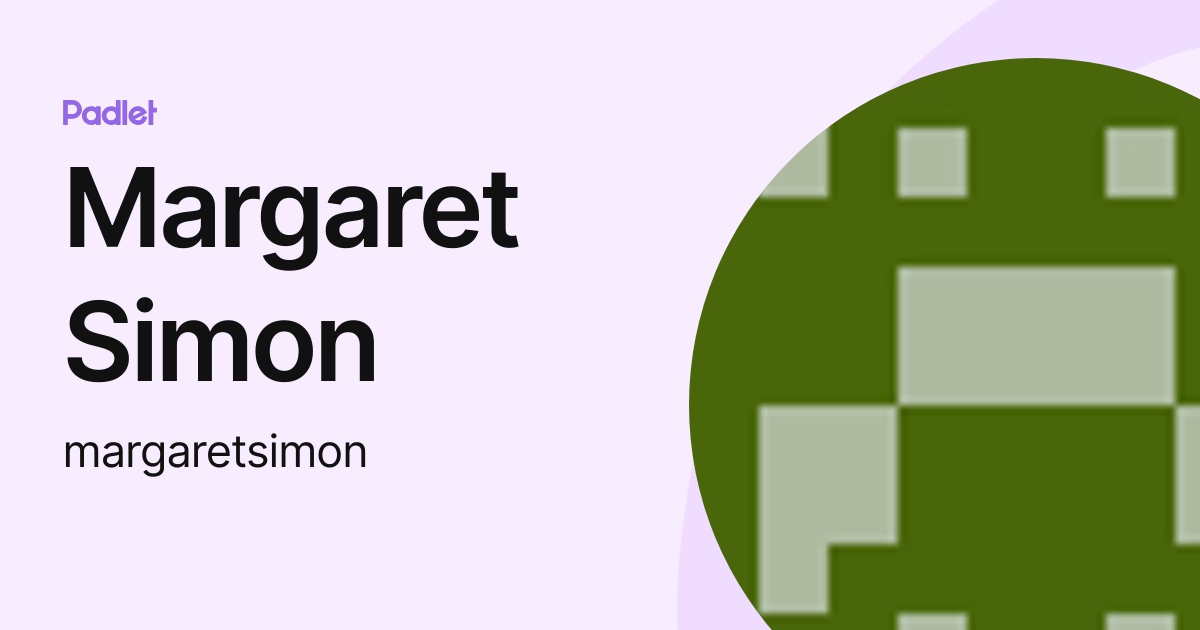 Margaret Simon (margaretsimon) profile | Padlet