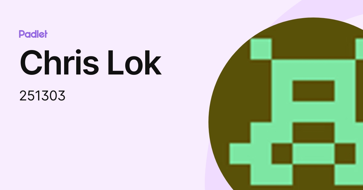 Chris Lok (251303) profile | Padlet