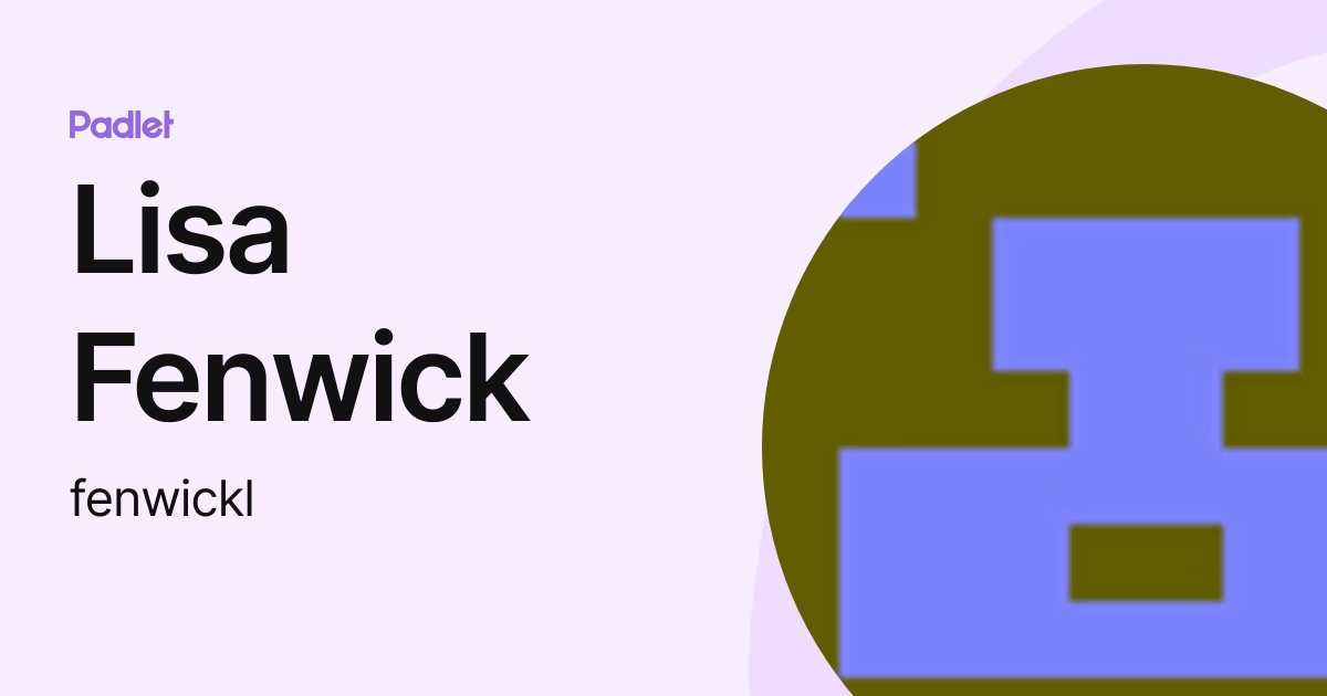 Lisa Fenwick (fenwickl) profile | Padlet