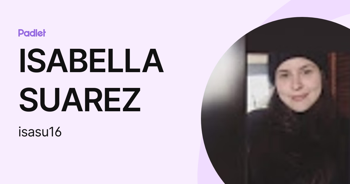 ISABELLA SUAREZ (isasu16) profile | Padlet