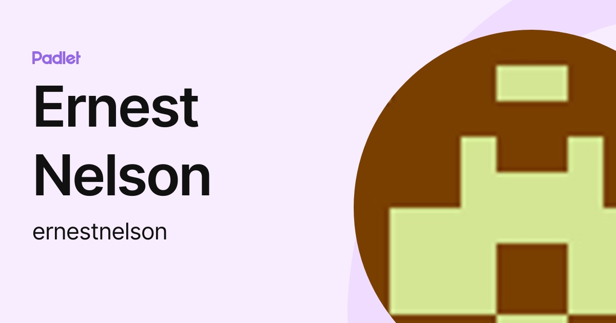 Ernest Nelson (ernestnelson) profile | Padlet