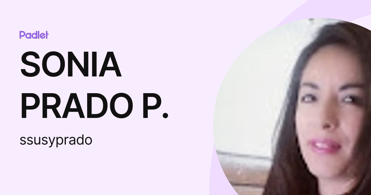 SONIA PRADO P. (ssusyprado) profile | Padlet