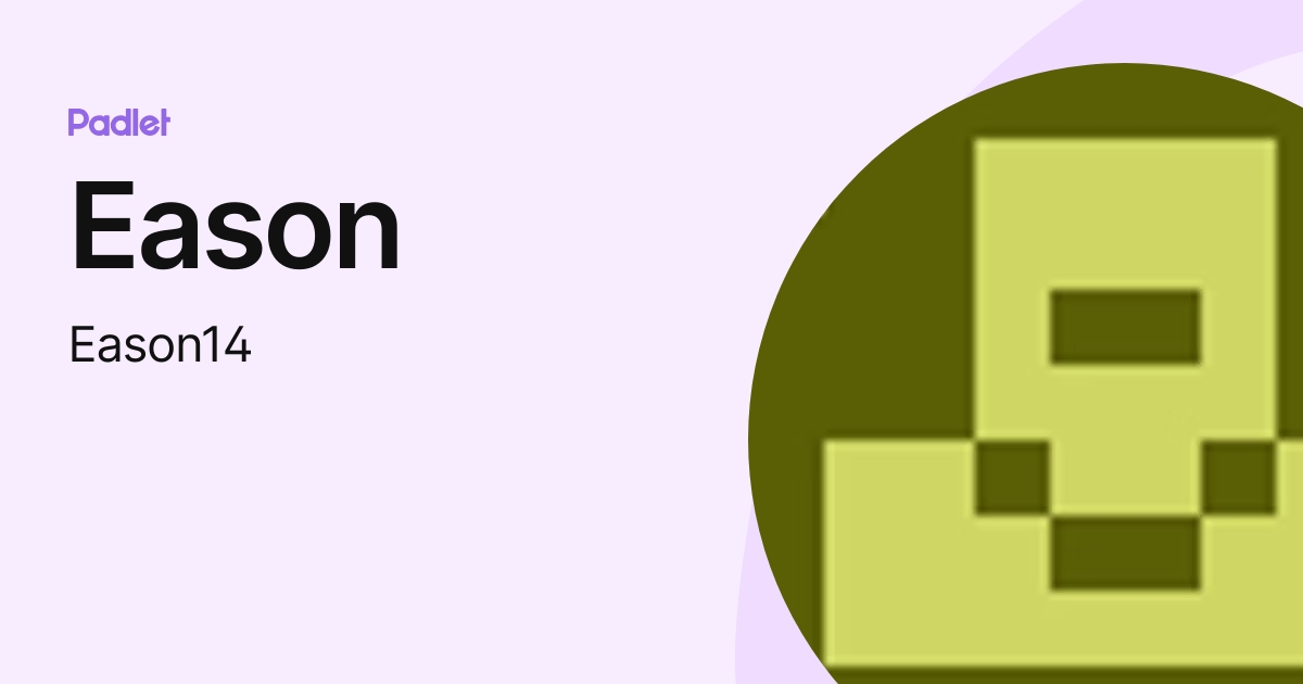 Eason Eason14 Profile Padlet