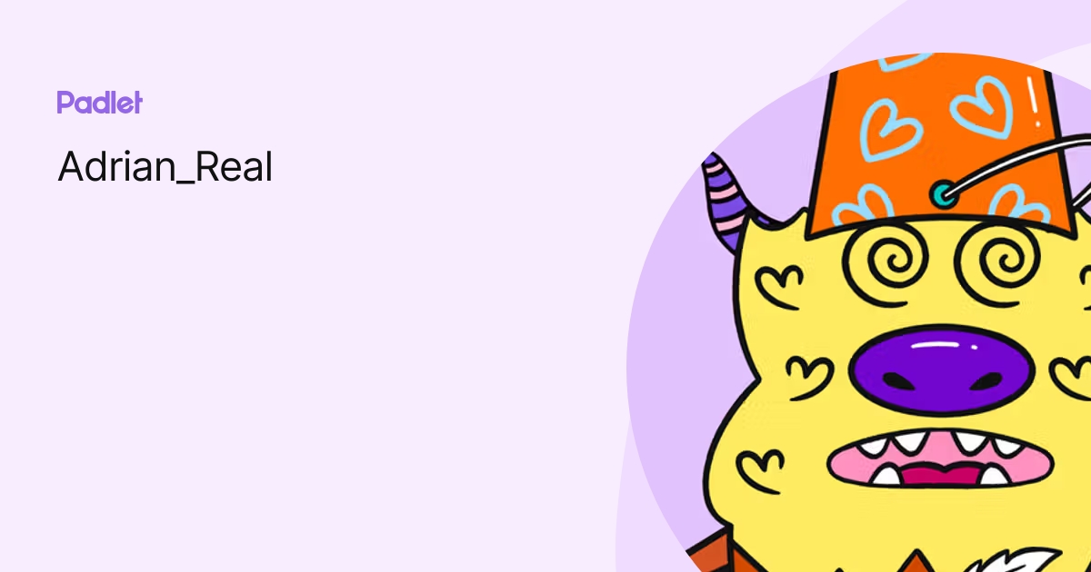 Adrian_Real profile | Padlet