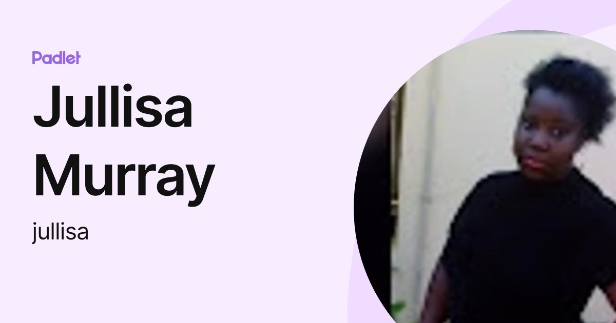 Jullisa Murray (jullisa) profile | Padlet