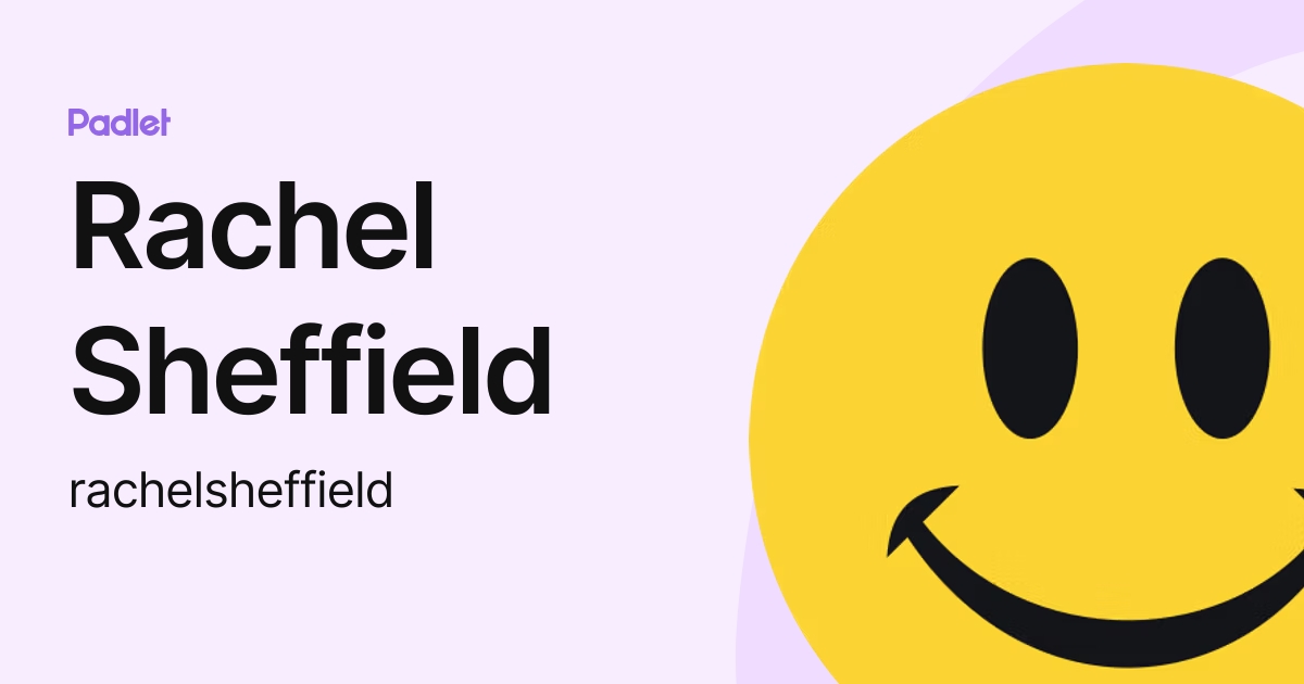 Rachel Sheffield (rachelsheffield) profile | Padlet